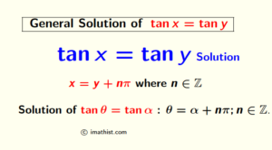 General Solution of tanx=tany | tanθ=tanα General Solution - iMath