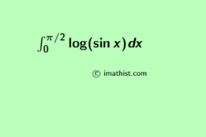 Integration of log(sin x) from 0 to pi/2 - iMath