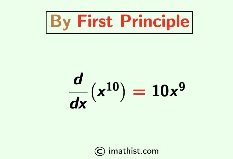 Derivative of x^10: Proof by First Principle, Power Rule - iMath